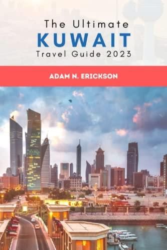 The Ultimate kuwait Travel Guide 2023: Seamless Journeys to Kuwait ...