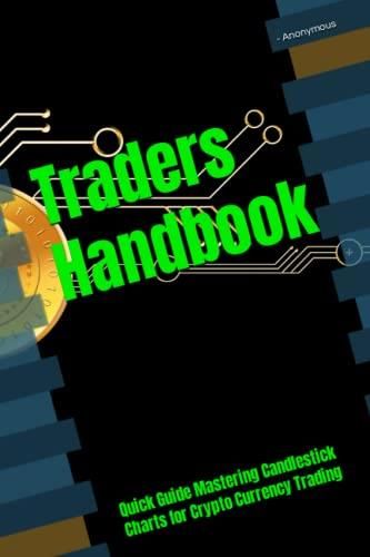 Traders Handbook: Quick Guide Mastering Candlestick Charts for Crypto ...