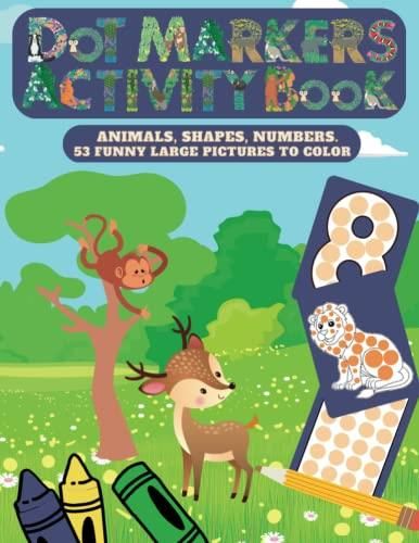 Dot Markers Activity Book ANIMALS, SHAPES, NUMBERS: Easy Guided MANY ...