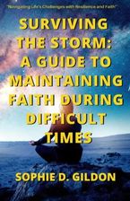 SURVIVING THE STORM: A GUIDE TO MAINTAINING FAITH DURING DIFFICULT ...