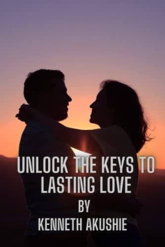 Unlock the Keys to Lasting Love: A Guide to Building Successful ...