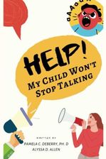 Help! My Child Won't Stop Talking: Practical Guides on How to Stop a ...