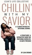 Chillin’ with my Savior: A 12-Month Interactive Devotional Journal: A ...