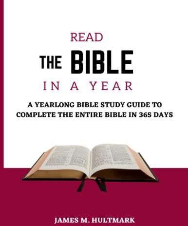 Read the bible in a year: A yearlong bible study guide to complete the ...