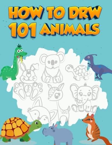 How to Draw 101 Animals: A Simple Step-by-Step Guide to Drawing Animals ...