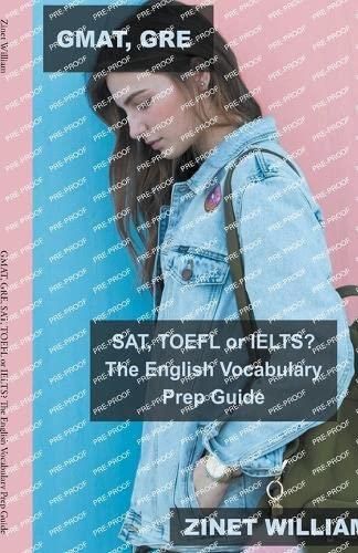 GMAT, GRE, SAT, TOEFL or IELTS? The English Vocabulary Prep Guide: 8 ...