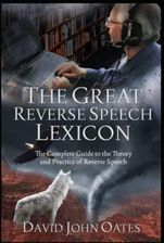 The Great Reverse Speech Lexicon: The Complete Analysts Guide to the ...