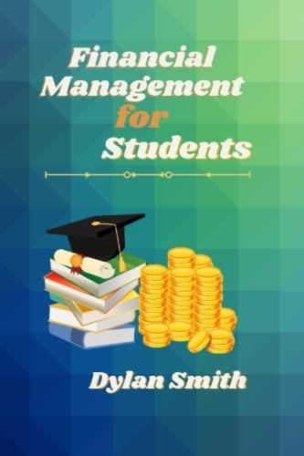 Financial Management for Students: A complete guide to money management ...