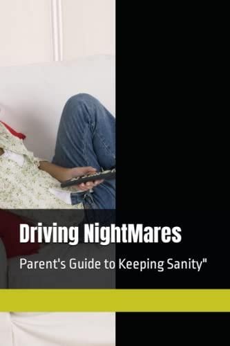 Driving NightMares: Parent's Guide to Keeping Sanity - Literatura ...