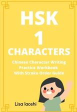 HSK 1 Characters: Chinese Character Writing Practice Workbook with ...
