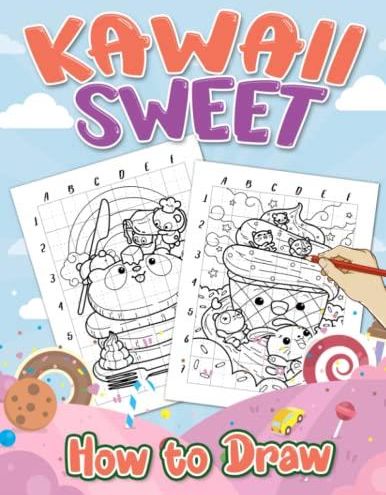 How to Draw Kawaii Sweet: A Fun And Easy Way To Learn To Draw Sweets ...