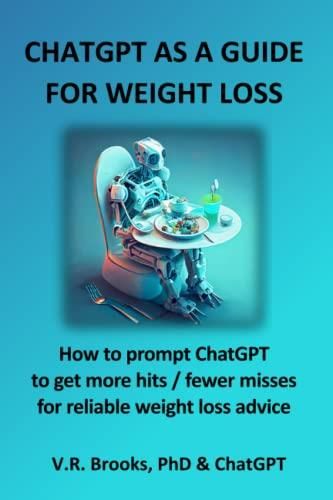 ChatGPT as a Guide For Weight Loss: How to prompt ChatGPT to get more ...