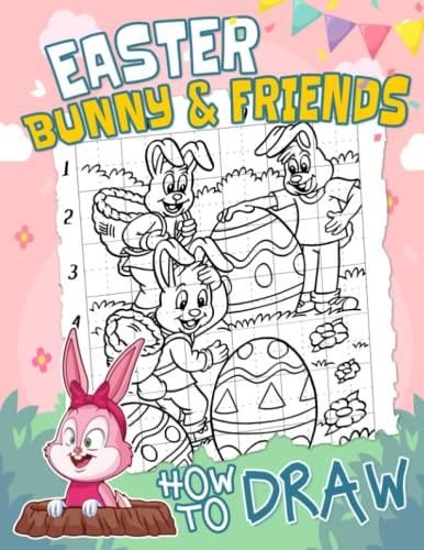 How to Draw Easter Bunny & Friends: A Fun Easter Drawing Guide For Kids ...
