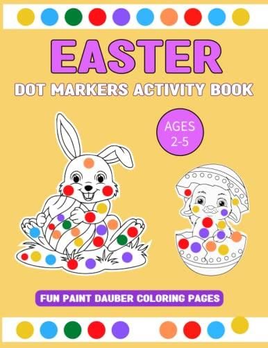 Easter dot markers activity book for kids ages 2-5: Easter Basket ...