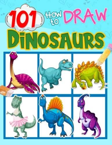 How to Draw 101 Dinosaurs: Step-by-Step Drawing Guide for Kids Ages 5 ...