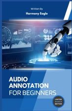 Audio Annotation for Beginners: A Comprehensive Guide to Understanding ...