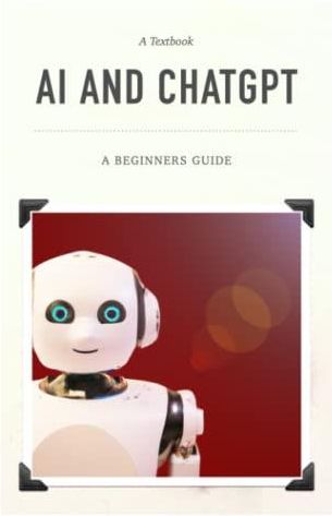 A Textbook: AI and ChatGPT: A Beginners Guide - Literatura obcojęzyczna ...