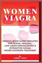 WOMEN VIAGRA: Medical Book Guide Indicated for Sexual Arousal, Low ...