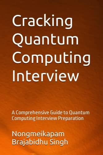 Cracking Quantum Computing Interview: A Comprehensive Guide to Quantum Computing Interview ...