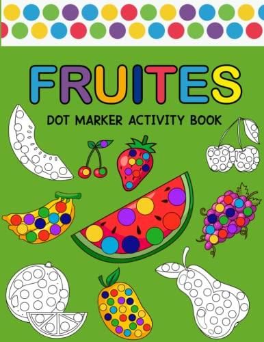 Dot Marker Activity Book: Fruits: Fun Guided DOTS Coloring Book For ...
