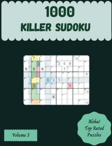 Aloha! 1000 Top Rated Killer Sudoku Puzzles Volume 3: A Superb ...