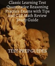 Classic Learning Test Quantitative Reasoning Practice Exams with Tips ...