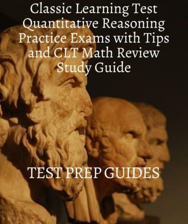 Classic Learning Test Quantitative Reasoning Practice Exams with Tips ...