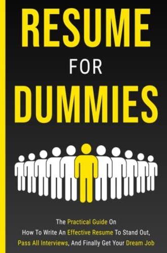 Resume For Dummies: The Practical Guide On How To Write An Effective ...