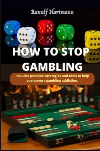 How To Stop Gambling: A guide to overcoming gambling addiction; signs ...