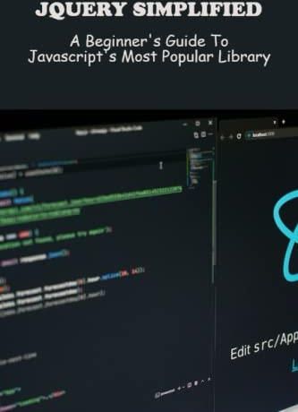 Jquery Simplified: A Beginner's Guide To Javascript'S Most Popular Library - Literatura ...