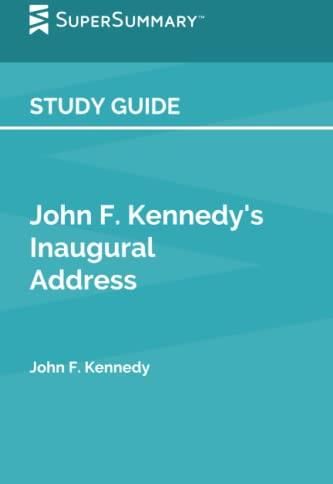 Study Guide: John F. Kennedy's Inaugural Address by John F. Kennedy ...