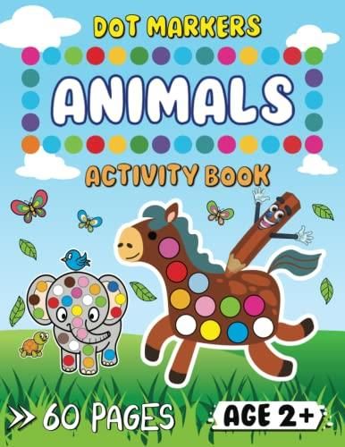 Dot Markers Activity Book Animals: Dot Coloring Book for Kids with Easy ...