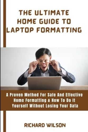 The Ultimate Home Guide To Laptop Formatting: A Proven Method For Safe ...