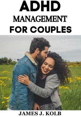 ADHD MANAGEMENT FOR COUPLES: A couples Guide to managing ADHD together ...