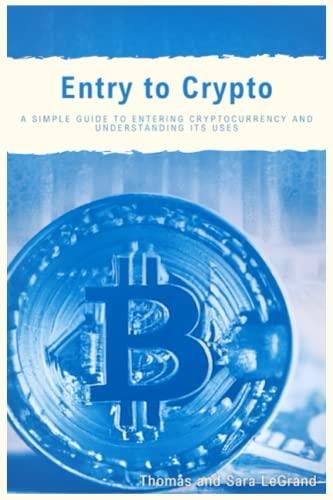 Entry to Crypto: A simple guide to entering cryptocurrency and ...
