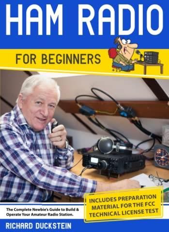 Ham Radio for Beginners: The Complete Newbie's Guide to Build & Operate Your Amateur Radio ...