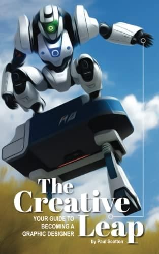 The Creative Leap: Your guide to becoming a graphic designer - Literatura obcojęzyczna - Ceny i ...