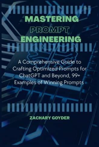 Mastering Prompt Engineering: A Comprehensive Guide to Crafting Optimized Prompts for ChatGPT ...