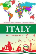 Italy Trivia and Facts: The Ultimate Guide to Italian Cities, Culture ...