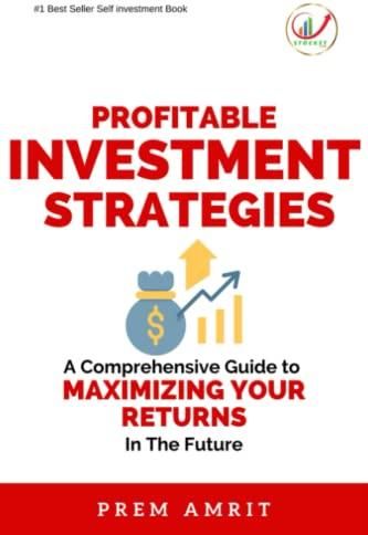 Profitable Investment Strategies: A Comprehensive Guide to Maximizing ...