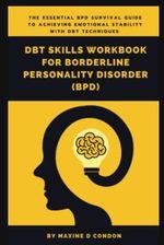 DBT skills workbook for borderline personality disorder (BPD): The Essential BPD survival Guide ...