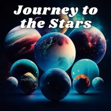 Journey to the Stars: An Exciting and Engaging Guide to the Universe ...