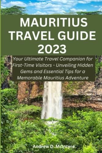 Mauritius Travel Guide 2023: Your Ultimate Travel Companion for First-Time Visitors - Unveiling ...