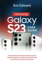 Samsung Galaxy S23 User Guide: The Edited and Comprehensive Pictorial ...