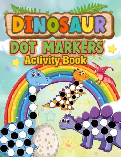 Dinosaur dot markers activity book: Easy Guided BIG DOTS Dot Coloring ...