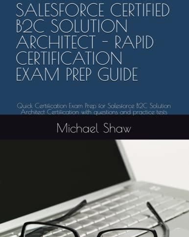 SALESFORCE CERTIFIED B2C SOLUTION ARCHITECT - RAPID CERTIFICATION EXAM ...