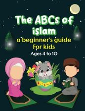 The ABCs of Islam: A Beginner's Guide for Kids: : Explore the Rich ...