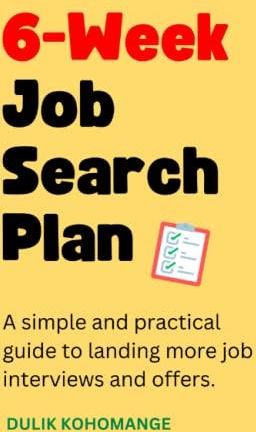 6-Week Job Search Plan: A simple and practical guide to landing more ...