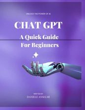 CHAT GPT A Quick Guide For Beginners: Unlocking the Power of ChatGPT: How AI Text Generation is ...