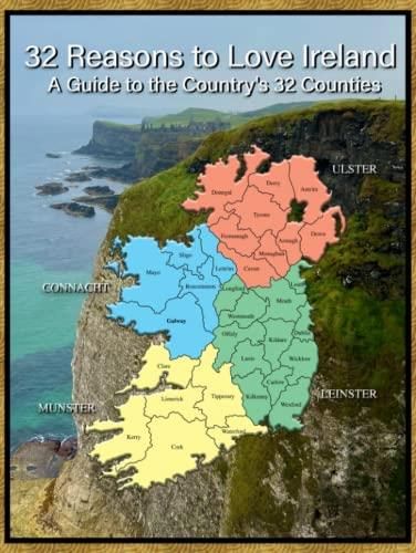 32 Reasons to Love Ireland: A Guide to the Country's 32 Counties ...